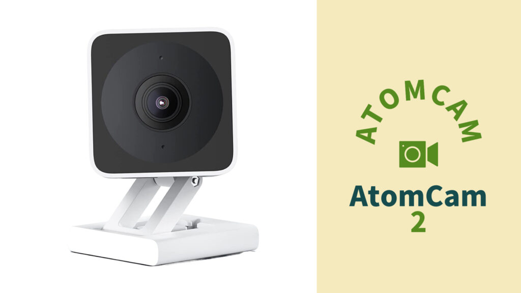 AtomCam | AtomCam2とは？｜カズのHome&LifeHack